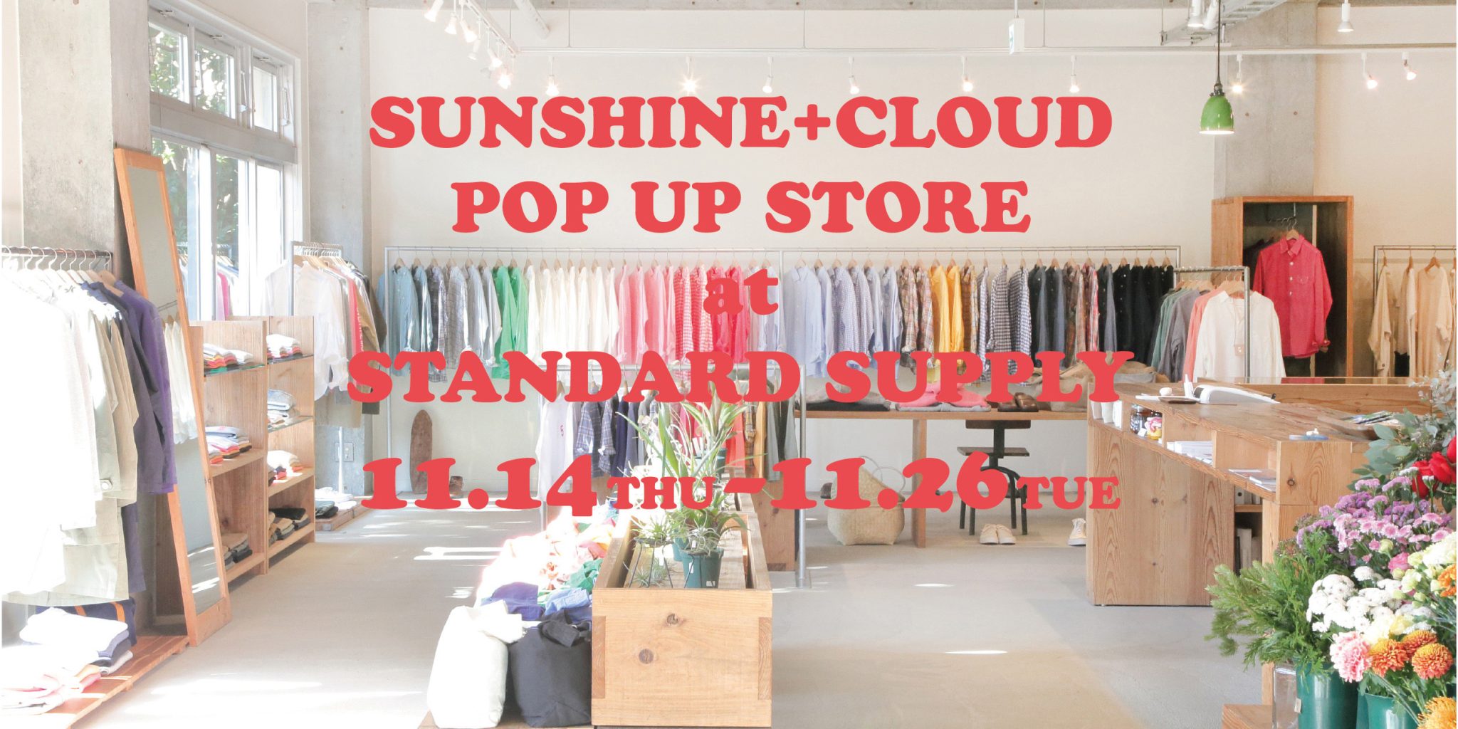 【STANDARD SUPPLY 二子玉川】SUNSHINE+CLOUD. POP UP STORE 11/14 – 11/26 | evergreen works